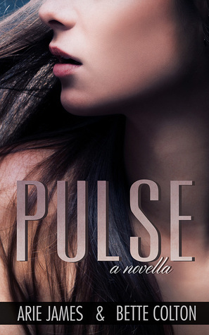 Pulse: A Novella (Pulse, #1) by Arie James | Goodreads