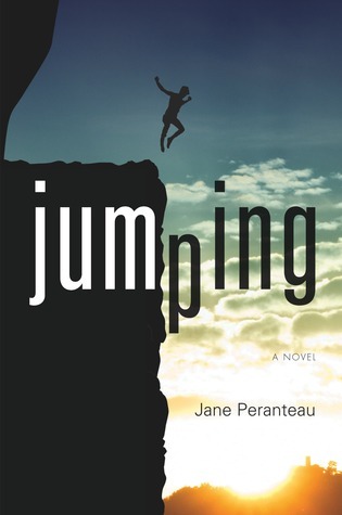 Jumping: A Novel by Jane Peranteau | Goodreads