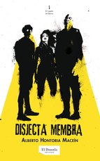 Disjecta Membra by Alberto Hontoria Maceín | Goodreads