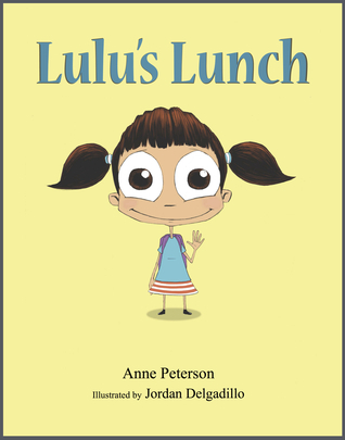 Lulu's Lunch by Anne Peterson | Goodreads