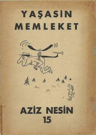 Yaşasın Memleket by Aziz Nesin | Goodreads