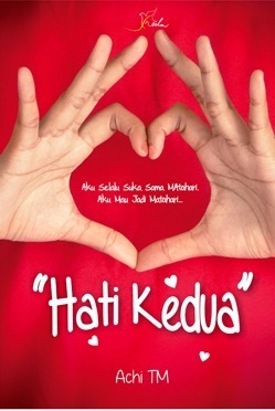 Hati Kedua by Achi TM | Goodreads