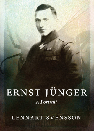 Ernst Jünger: A Portrait by Lennart Svensson | Goodreads