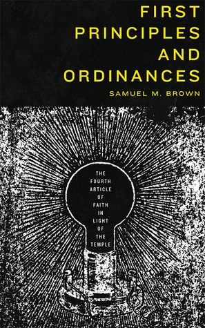 First Principles and Ordinances: The Fourth Article of Faith in Light ...