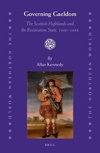 Governing Gaeldom: The Scottish Highlands and the Restoration State ...