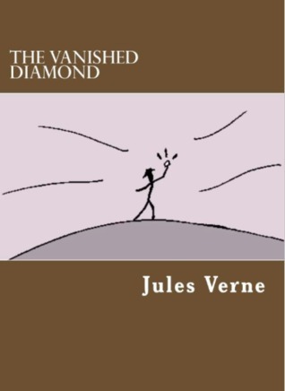 The Vanished Diamond by Jules Verne | Goodreads