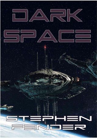 Dark Space, (Kestrel Saga #5) by Stephen A. Fender | Goodreads