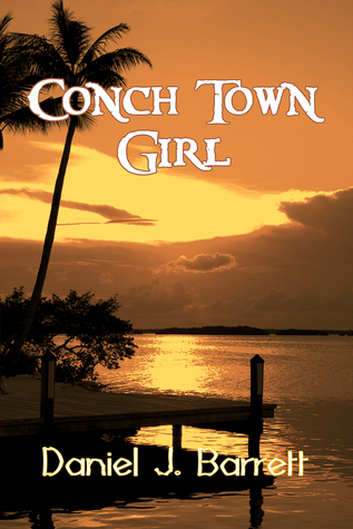 Conch Town Girl by Daniel J. Barrett | Goodreads