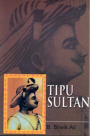 Tipu Sultan by B. Sheik Ali | Goodreads
