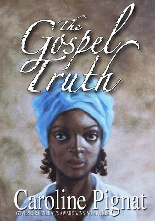 The Gospel Truth by Caroline Pignat | Goodreads