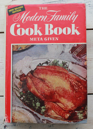 The Modern Family Cook Book by Meta Given | Goodreads