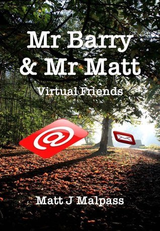 Virtual Friends (Mr Barry & Mr Matt Book 3) by Matt James Malpass ...
