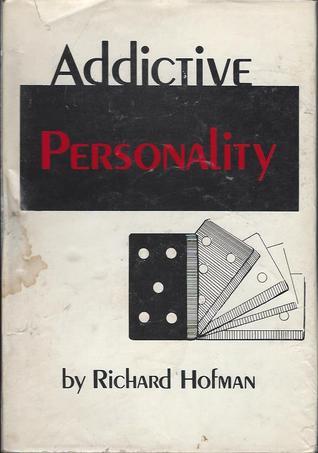 Addictive Personality by Richard Hofman | Goodreads