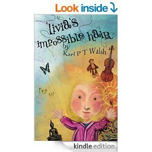 Livia's Impossible Hair by Karl P.T. Walsh | Goodreads