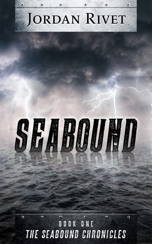 Seabound (Seabound Chronicles, #1) by Jordan Rivet | Goodreads