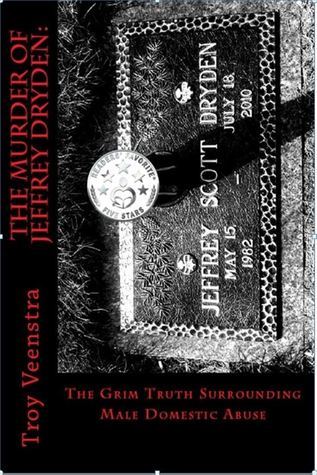 The Murder of Jeffrey Dryden:: The Grim Truth Surrounding Male Domestic ...