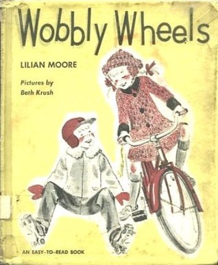Wobbly Wheels by Lilian Moore | Goodreads