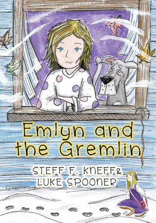 Emlyn and the Gremlin by Steff F. Kneff | Goodreads