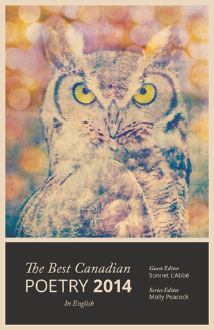 The Best Canadian Poetry in English 2014 by Sonnet L'Abbé | Goodreads