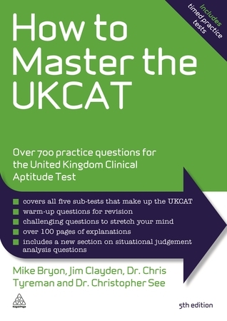 How to Master the UKCAT: 700+ Practice Questions by Mike Bryon | Goodreads