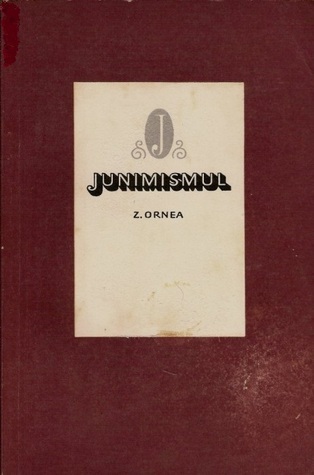 Junimismul: contribuții la studierea curentului by Z. Ornea | Goodreads