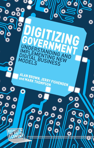 Digitizing Government: Understanding and Implementing New Digital ...