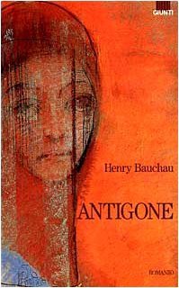 Antigone by Henry Bauchau | Goodreads