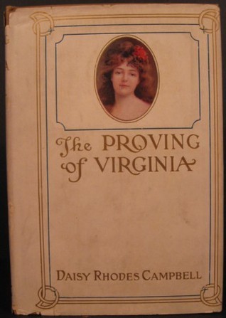 The Proving of Virginia by Daisy Rhodes Campbell | Goodreads