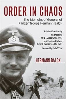 Order in Chaos: The Memoirs of General of Panzer Troops Hermann Balck ...