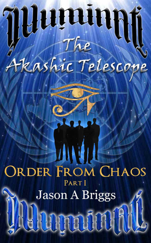 The Akashic Telescope: Order from Chaos, Part I by Jason A. Briggs ...