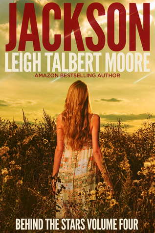 Jackson (Behind the Stars, #4) by Leigh Talbert Moore | Goodreads