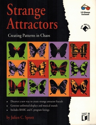 Strange Attractors: Creating Patterns in Chaos/Book and Disk by Julien Clinton Sprott | Goodreads