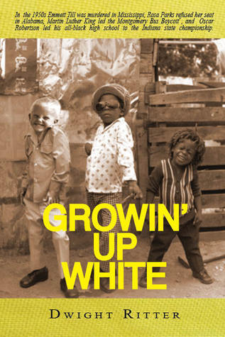 Growin Up White by Dwight Ritter | Goodreads