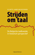 Strijden om taal: de Belgische taalkwestie in historisch perspectief by Els Witte | Goodreads