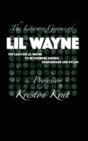 The Literary Genius of Lil Wayne: the case for Lil Wayne to be counted ...