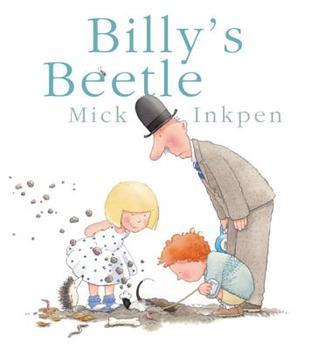 Billy's Beetle. Mick Inkpen by Mick Inkpen | Goodreads