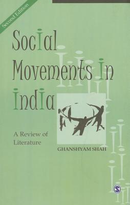 Social Movements in India: A Review of Literature by Ghanshyam Shah ...