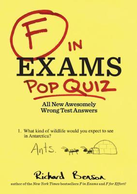 F in Exams: Pop Quiz: All New Awesomely Wrong Test Answers by Richard ...