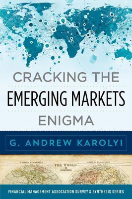 Cracking the Emerging Markets Enigma by G. Andrew Karolyi | Goodreads