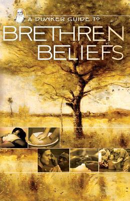 A Dunker Guide to Brethren Beliefs by Various | Goodreads