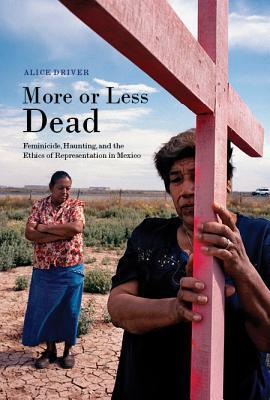 More or Less Dead: Feminicide, Haunting, and the Ethics of ...
