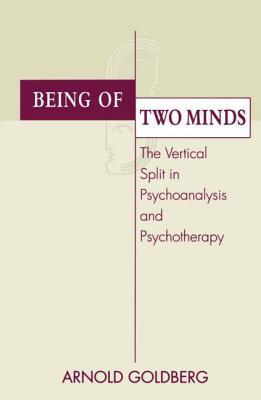 Being of Two Minds by Arnold I. Goldberg | Goodreads