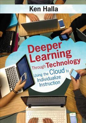 Deeper Learning Through Technology: Using the Cloud to Individualize ...