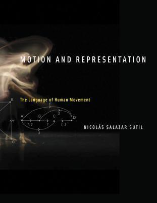 Motion and Representation: The Language of Human Movement by Nicolas ...