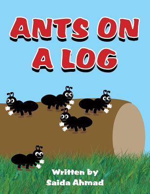 Ants on a Log by Saida Ahmad | Goodreads