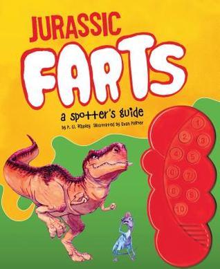 Jurassic Farts: A Spotter's Guide by Ben Grossblatt | Goodreads