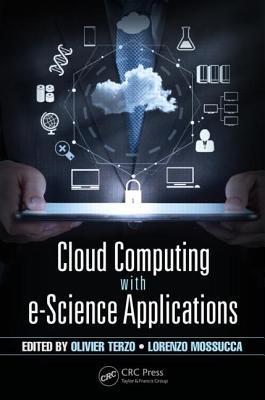 Cloud Computing with e-Science Applications by Olivier Terzo | Goodreads