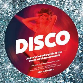 Disco: An Encyclopedic Guide to the Cover Art of Disco Records by Disco ...