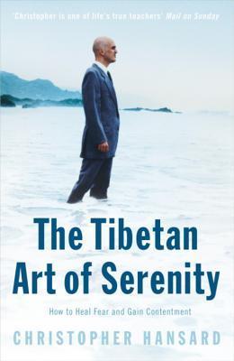 The Tibetan Art of Serenity by Christopher Hansard | Goodreads
