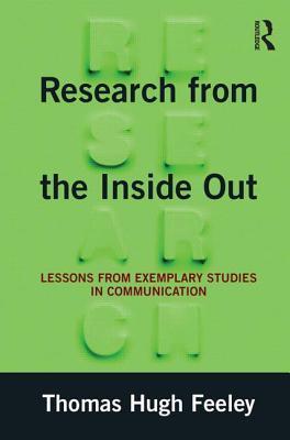 Research from the Inside Out by Thomas Hugh Feeley | Goodreads